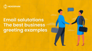 Email salutations - The best business greeting examples