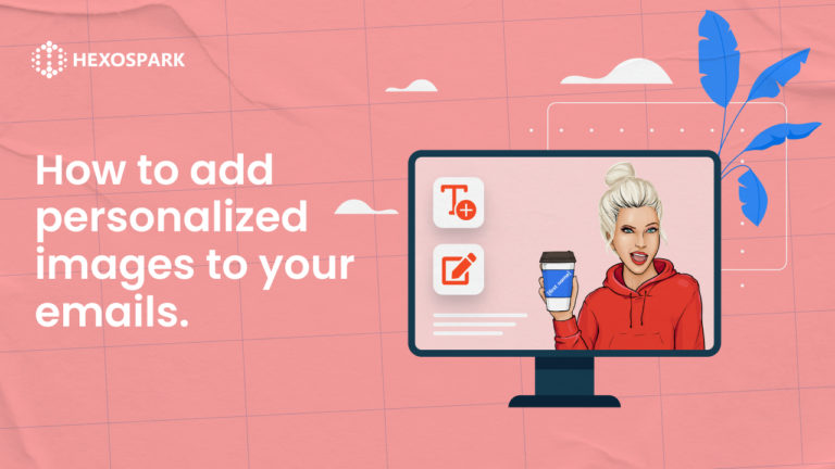 How to Add Personalized Images to Your Emails | Hexospark