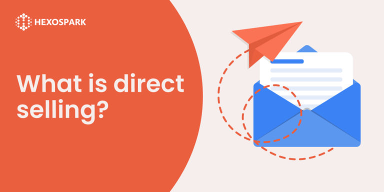 What is direct selling? Find out the advantages of direct sales!
