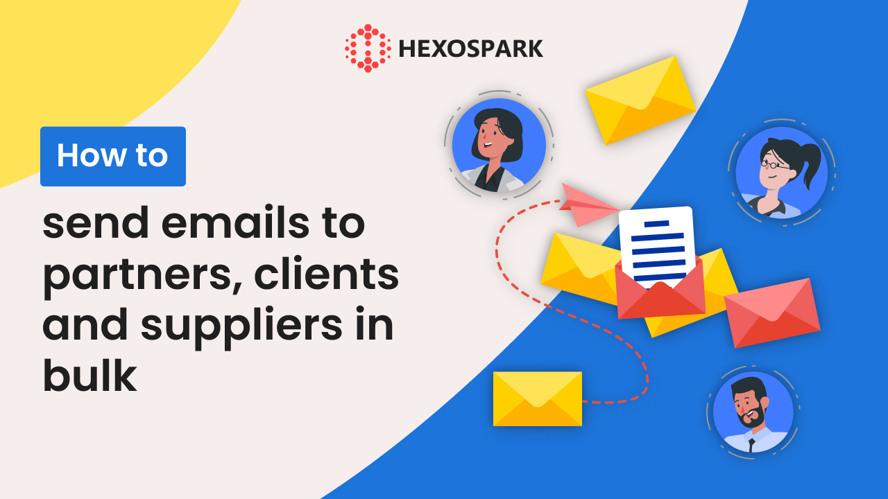 How to send emails to partners, clients, and suppliers in bulk | Hexospark
