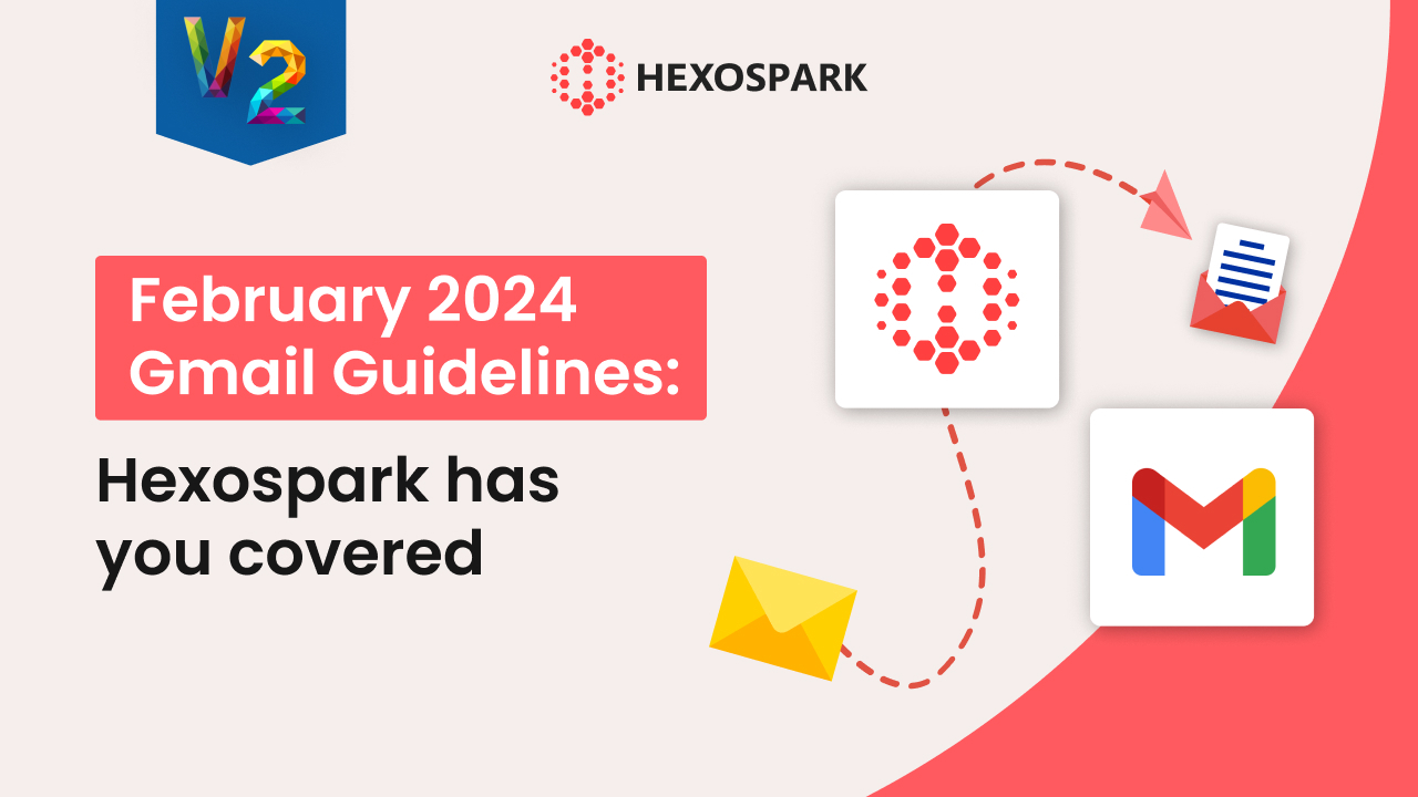 February 2024 Gmail Guidelines: Hexospark has you covered | Hexospark